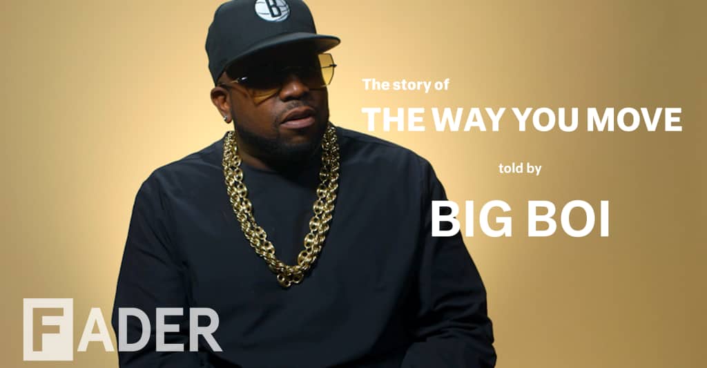 How Big Boi Created His Timeless Classic “The Way You Move” | The FADER