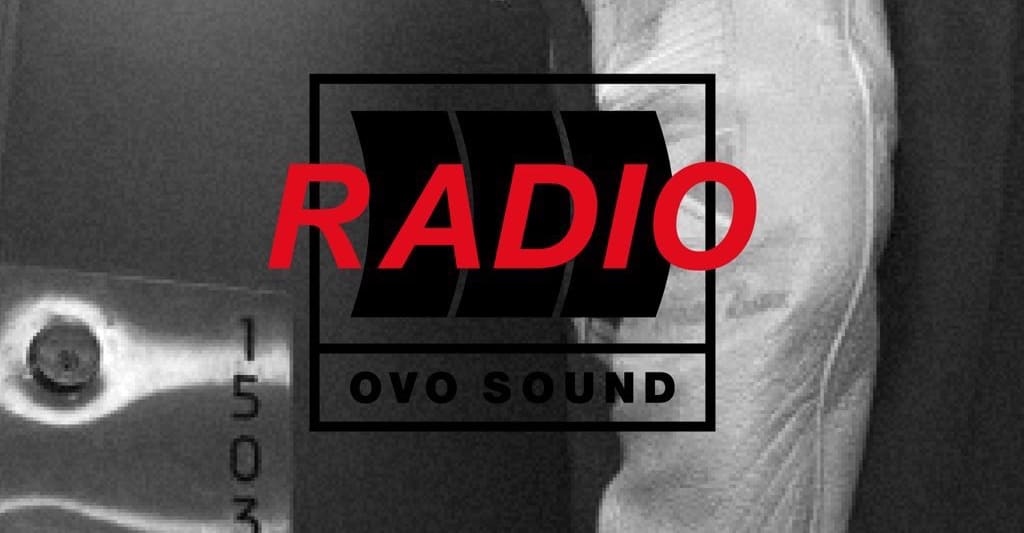 Listen To Episode 50 Of OVO Sound Radio | The FADER